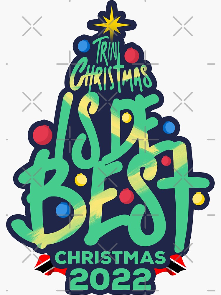 "Trini Christmas Is De Best - Trinidad Slang | Trinidad And Tobago Flag ...