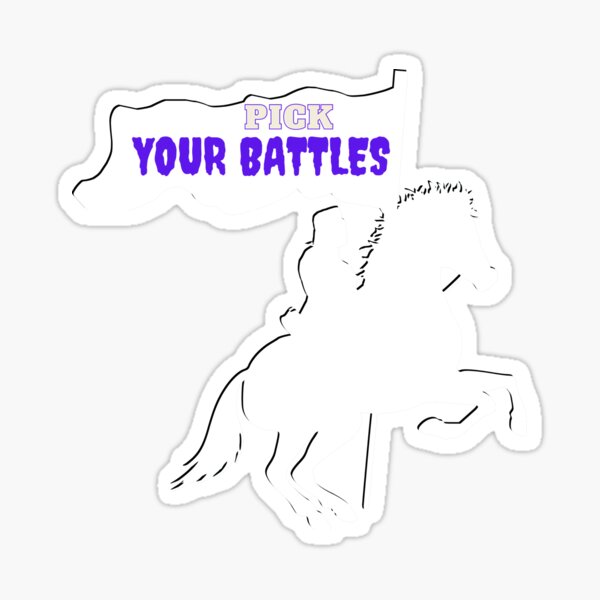 "You Have To Pick Your Battles" Sticker for Sale by bateka | Redbubble