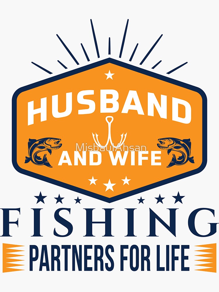 "Husband and Wife Fishing Partners For Life - Funny Fishing" Sticker ...