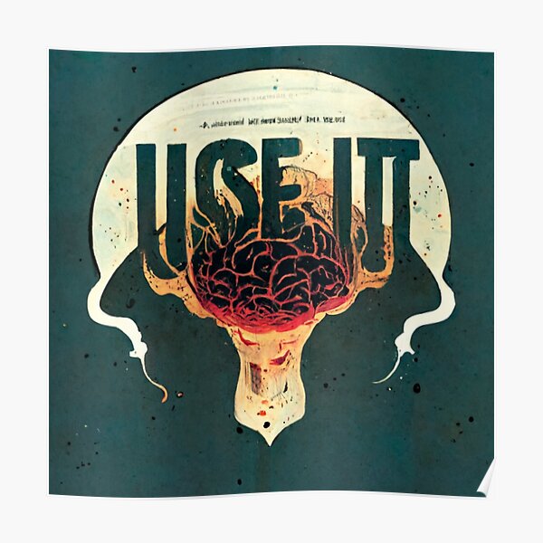 "Use It" Poster for Sale by BraveFellow | Redbubble