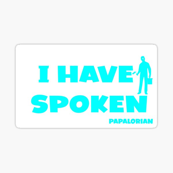"Papalorian - I have spoken" Sticker for Sale by Digillusion | Redbubble