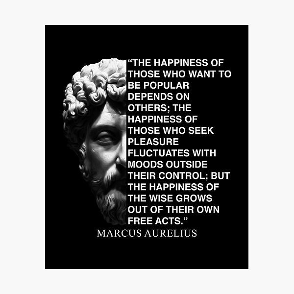 Das Glück derjenigen, die beliebt sein wollen, hängt von anderen ab; Das Glück derer, die ...