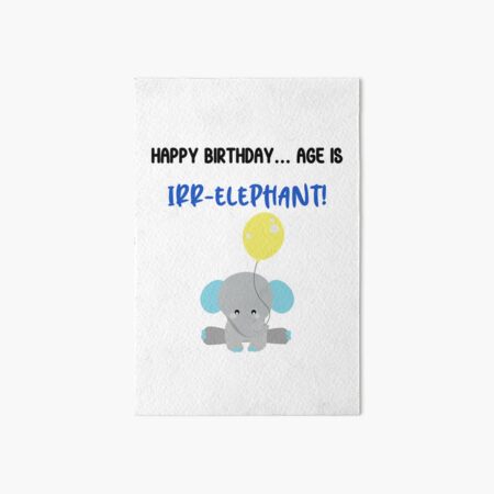 "Happy Birthday. Age is irr-Elephant! Funny Birthday Meme Word Play ...