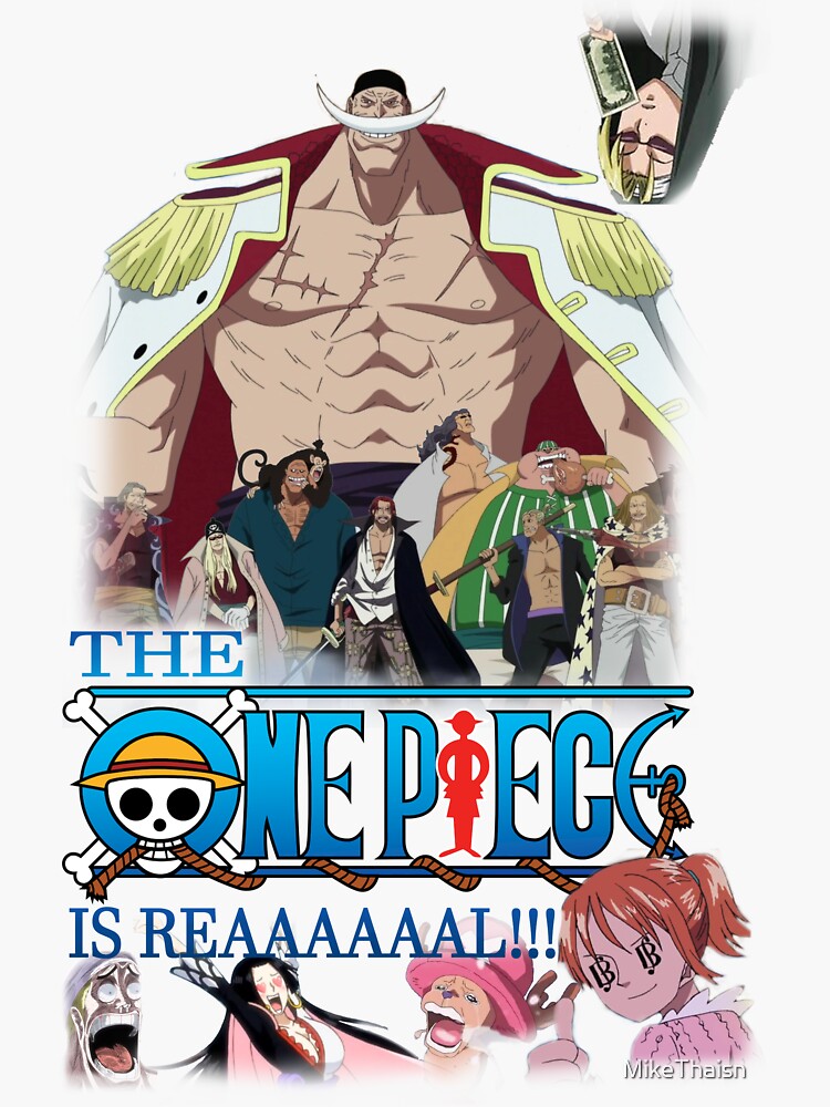 "THE ONE PIECE IS REAL" Sticker for Sale by MIkeThaisn | Redbubble