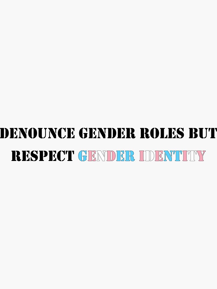 "Trans | Denounce Gender Roles But Respect Gender Identity" Sticker for ...