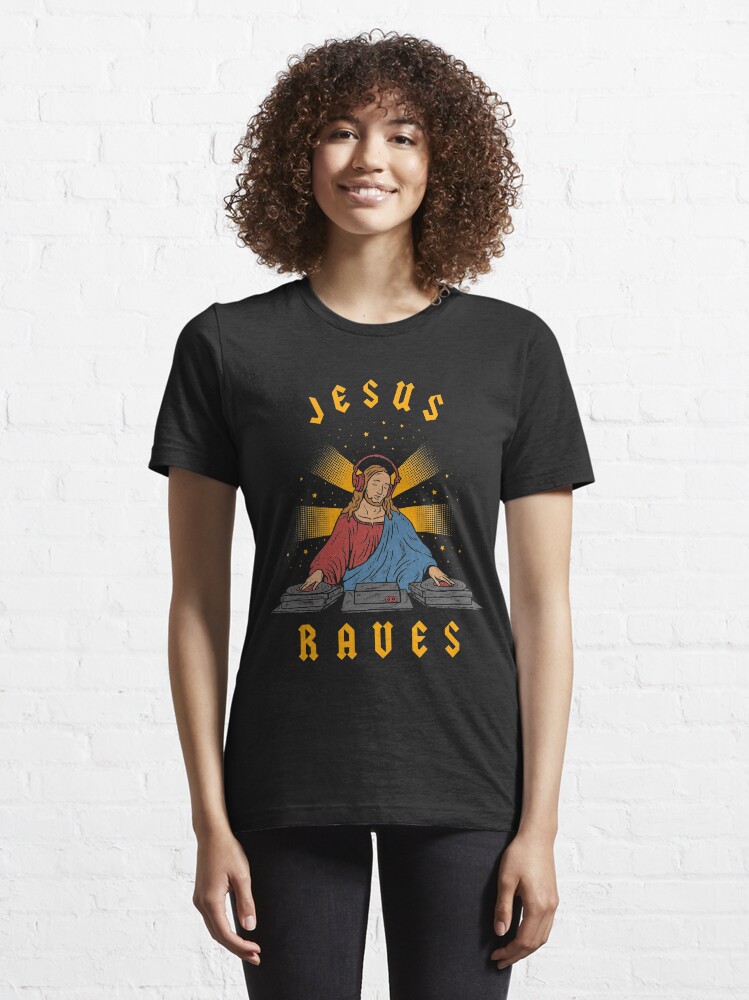 "Jesus Raves" T-shirt for Sale by dumbshirts | Redbubble | jesus raves ...