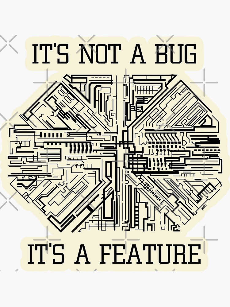 "It's Not a Bug, It's a Feature (black)" Sticker for Sale by Sean-Chinery | Redbubble