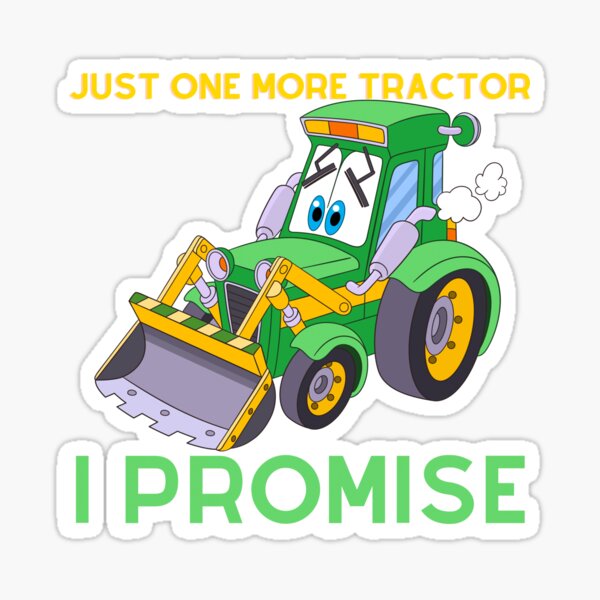"Just One More Tractor I Promise" Sticker for Sale by auto9111111 ...