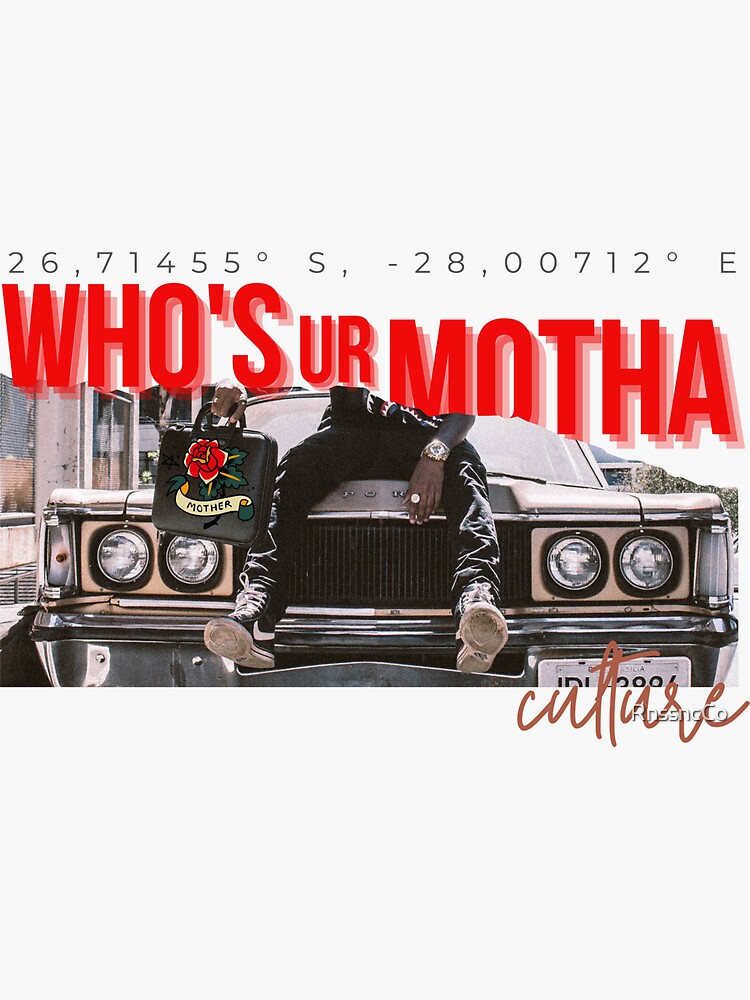 "Who is Ur Motha Culture 2" Sticker for Sale by RnssncCo | Redbubble