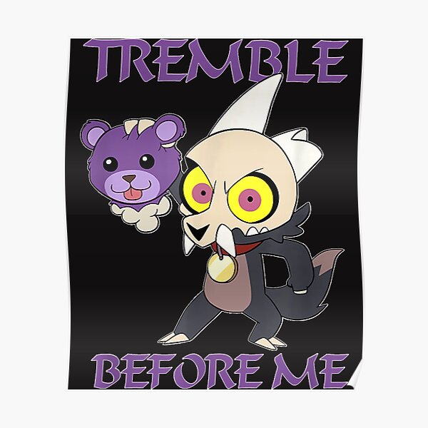 "Channel The Owl House King Tremble Before Me " Poster for Sale by ...