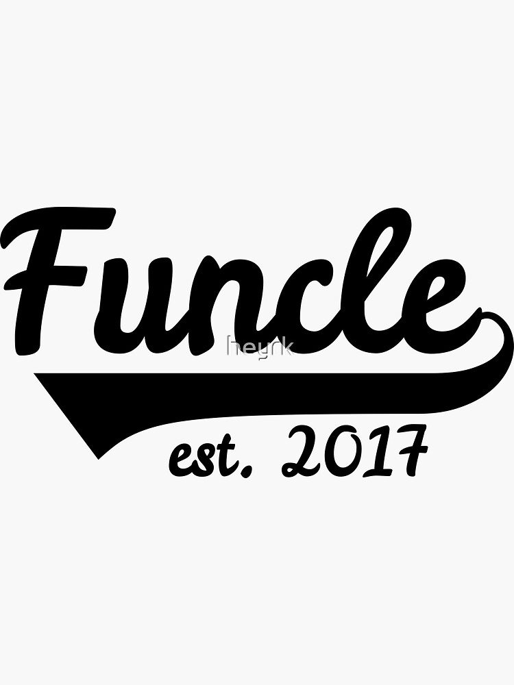 "Funcle Established 2017" Sticker for Sale by heyrk | Redbubble