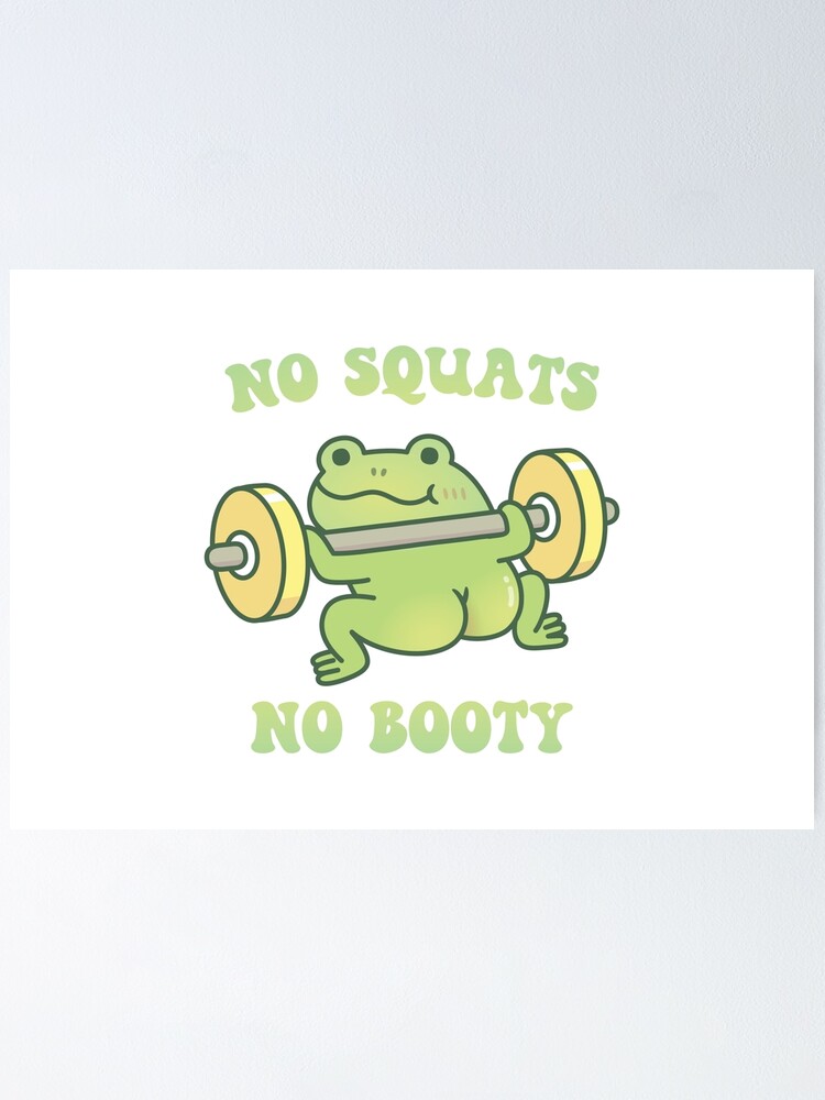 "Funny Frog Lifting Weights No Squats No Booty" Poster for Sale by ...