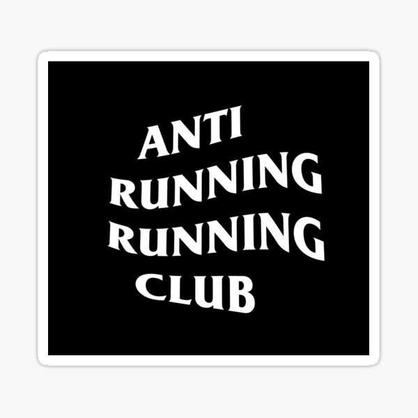 "Anti Running Running Club-Black" Sticker by anuggra | Redbubble