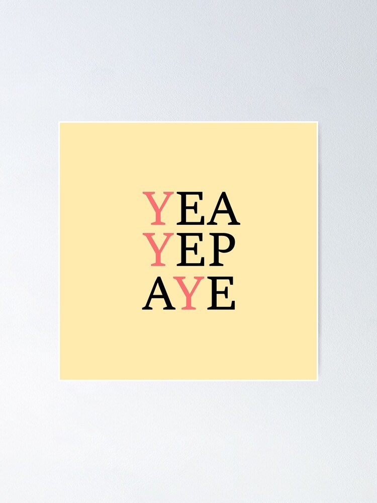 "Basic 3 word " Yea, Yep, Aye" text mean Yes in yellow background ...