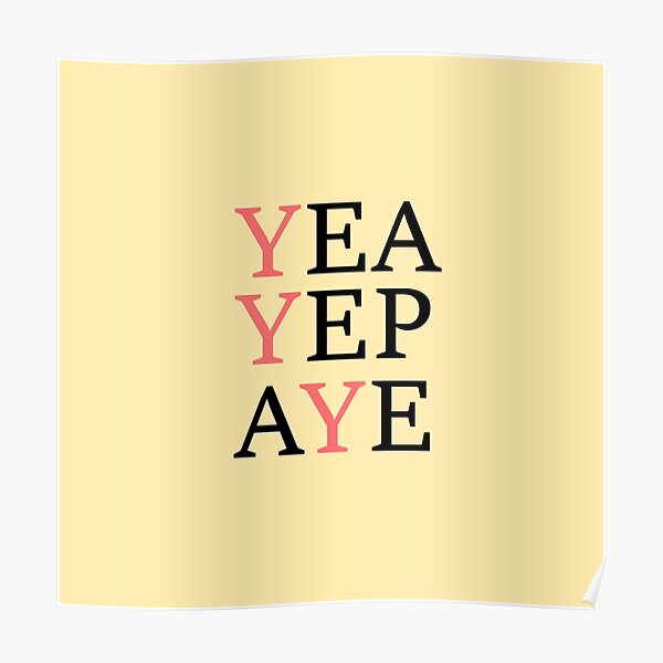 "Basic 3 word " Yea, Yep, Aye" text mean Yes in yellow background ...