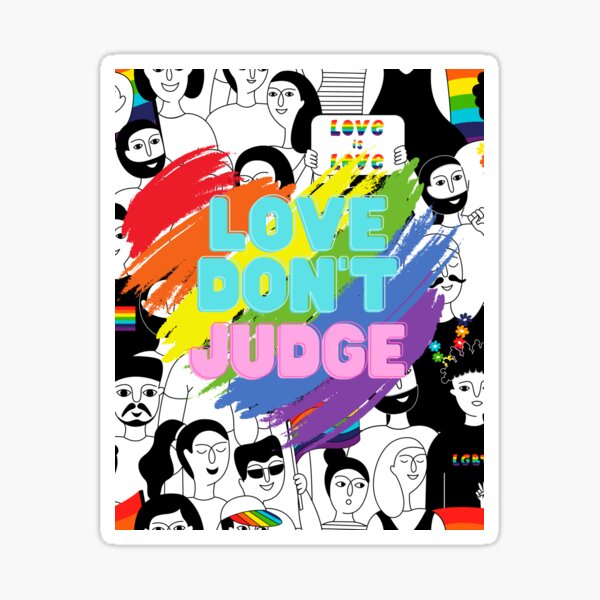 "Love don't judge" Sticker for Sale by DabPrints | Redbubble