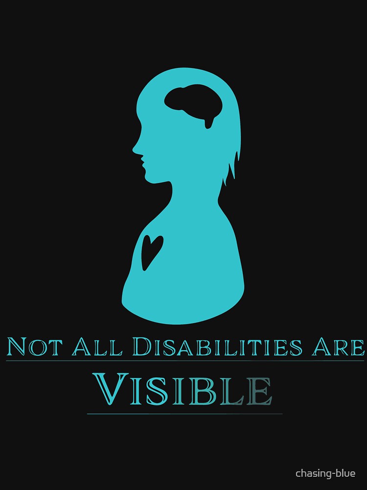 "Invisible Disability Awareness" T-shirt for Sale by chasing-blue ...