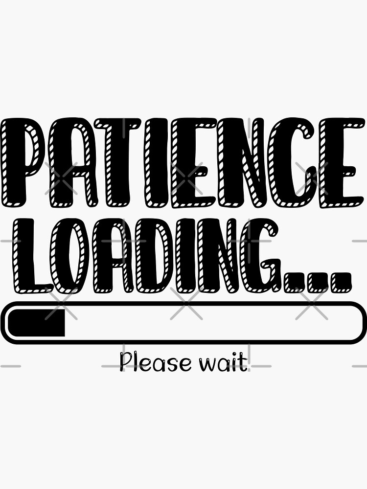 "Patience Loading, Typography t shirt lettering quotes design" Sticker ...