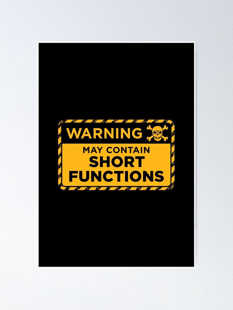 "Warning - May Contain Short Functions" Poster for Sale by Blitzcreed ...