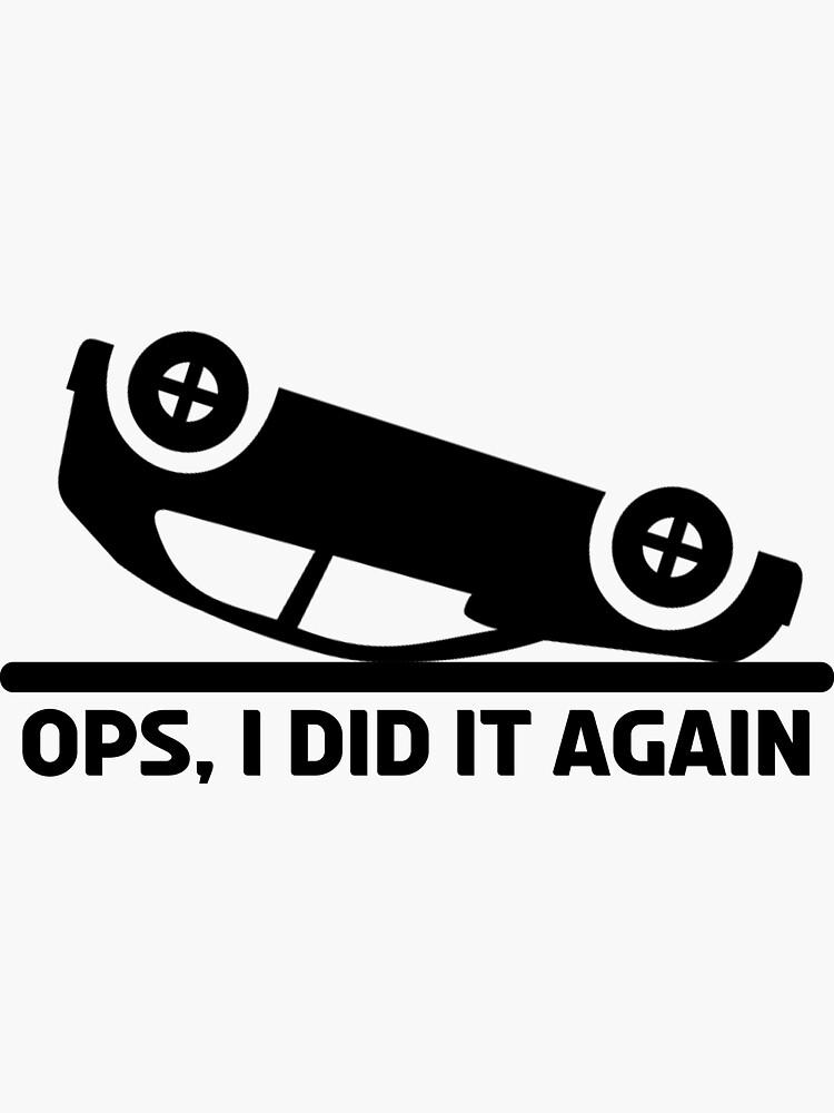 "Ops, I did it again Car Crash" Sticker for Sale by Random-Merch ...