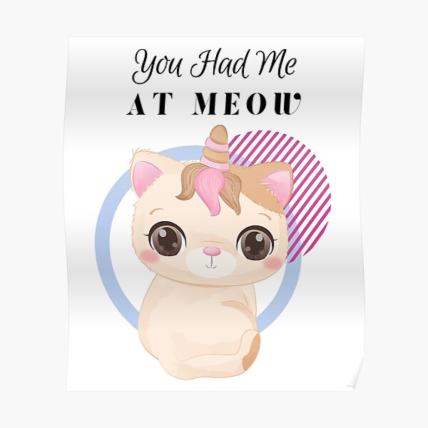 "You Had Me at Meow - Pink unicat cartoon - unicorn - cat - blue red ...