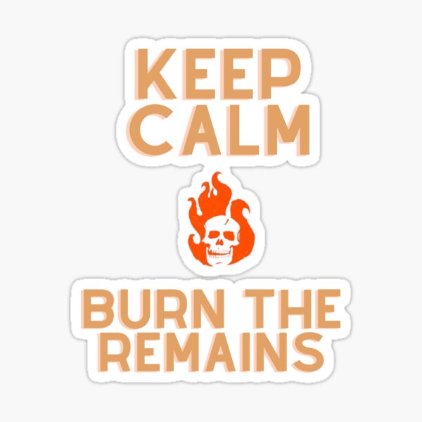 "Keep calm and burn" Sticker for Sale by SCS-Adventures | Redbubble