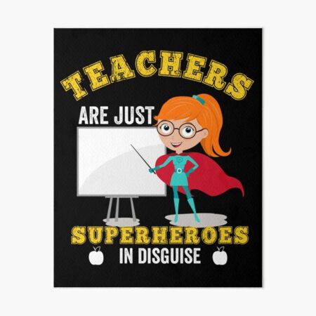 "Teacher Are Just Superheroes In Disguise 2023 " Art Board Print for ...