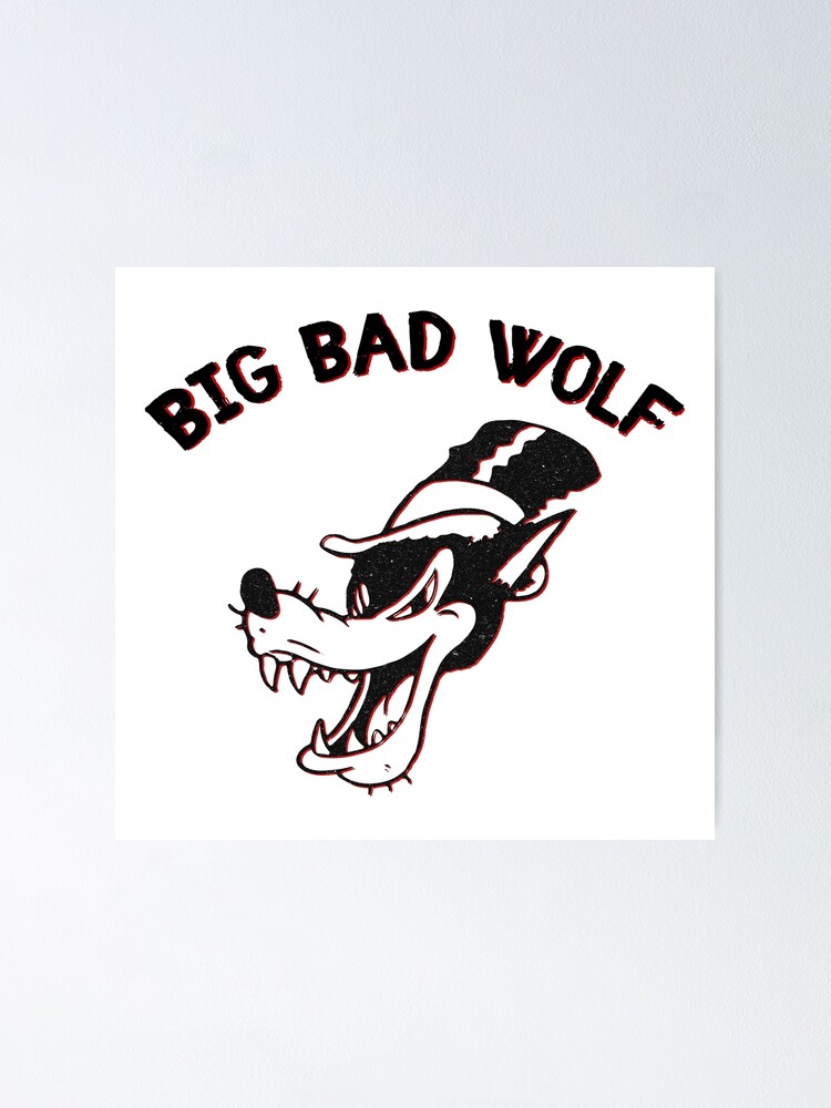 "Big Bad Wolf" Poster for Sale by SkyAfterDusk | Redbubble