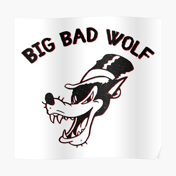 "Big Bad Wolf" Poster for Sale by SkyAfterDusk | Redbubble