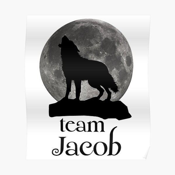 "Team Jacob" Poster for Sale by SpiderMonkey913 | Redbubble