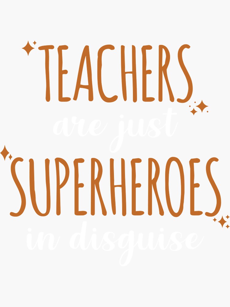 "Teachers Are Just Superheroes In Disguise " Sticker for Sale by ...