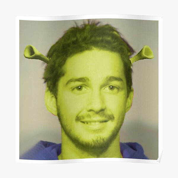 "Shia LaBeouf Shrek " Poster for Sale by telehbabi | Redbubble