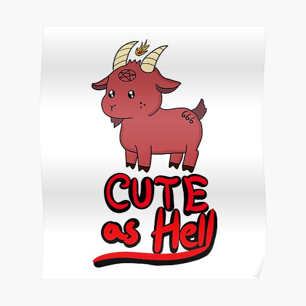 "Cute as Hell Goat" Poster for Sale by HappyHarvester | Redbubble