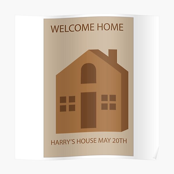 "Welcome Home-Harry's House " Poster for Sale by ChloeReubin | Redbubble