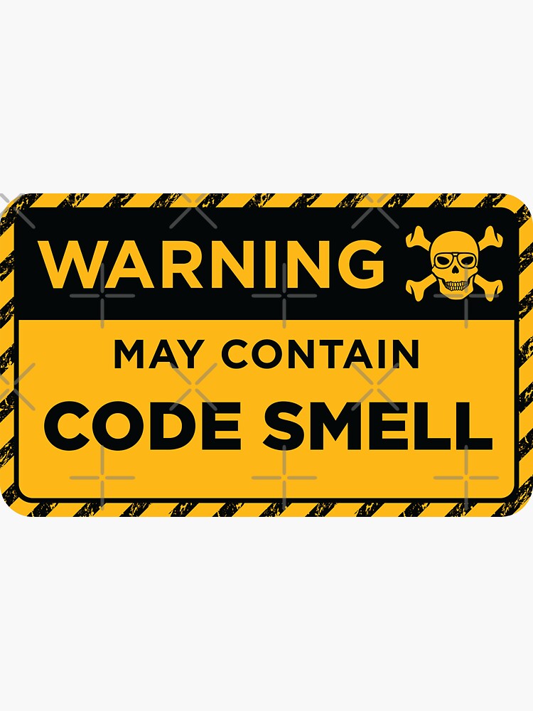 "Warning - May Contain Code Smell" Sticker for Sale by Blitzcreed ...