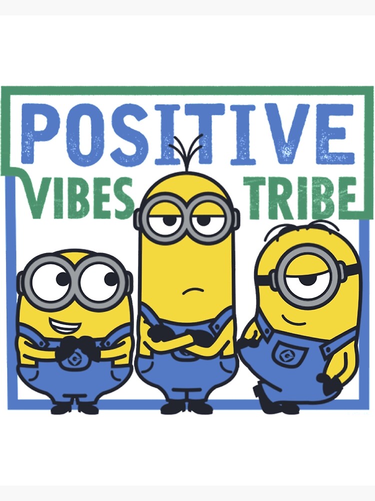 "Minions Positive Vibes Tribe" Poster for Sale by bellmay3pagd | Redbubble