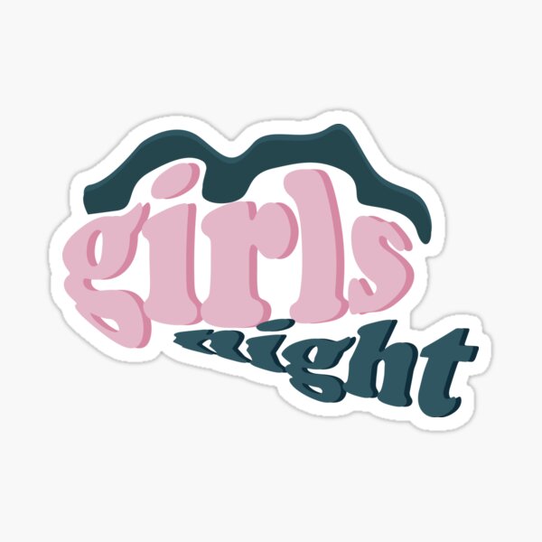 "Girls night" Sticker for Sale by Vavaillus | Redbubble