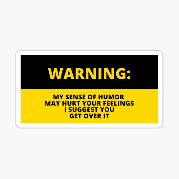 Pegatina «Divertida señal de advertencia: "Mi sentido del humor puede ...