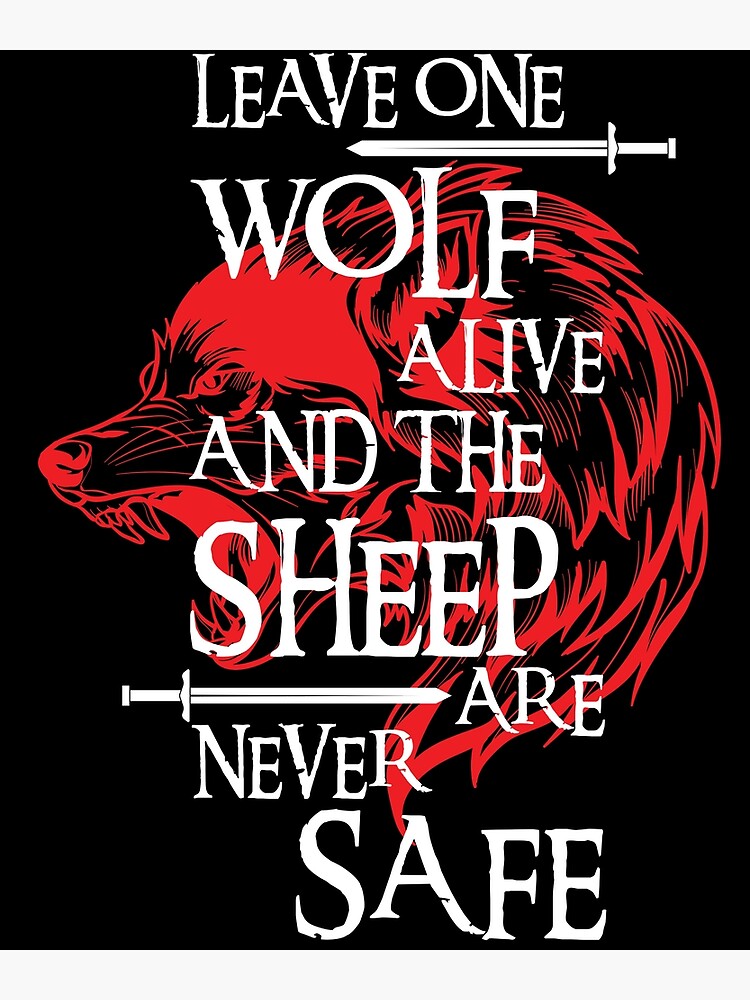 "Leave One Wolf Alive And The Sheep Are Never Safe" Poster for Sale by suvil | Redbubble
