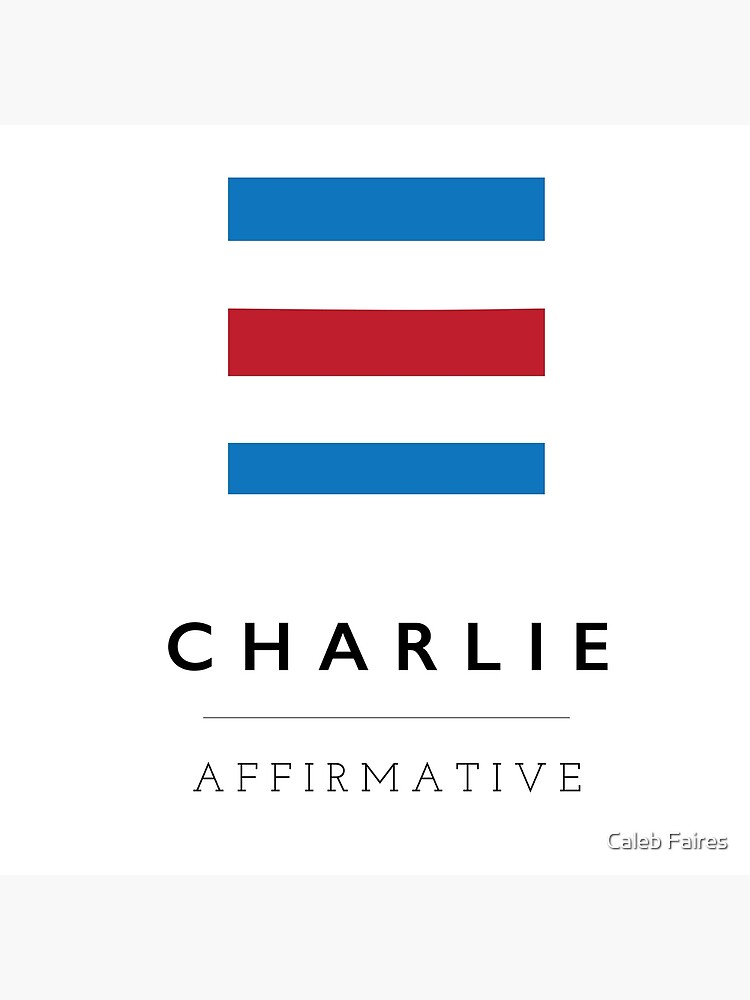 Lámina fotográfica «Bandera náutica: Charlie» de calebfaires | Redbubble