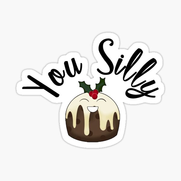 "You Silly Pudding!" Sticker for Sale by xaritha | Redbubble