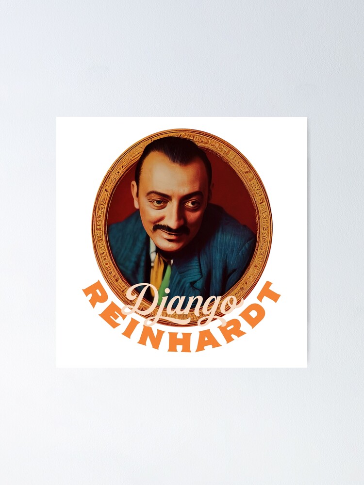 "Django Reinhardt, king of Romani jazz guitar" Poster for Sale by ...