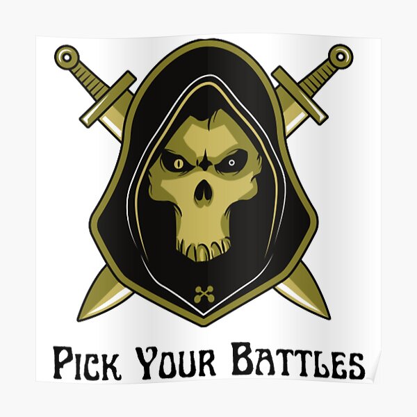 Pick Your Battles Poster For Sale By Shopreybymaham Redbubble