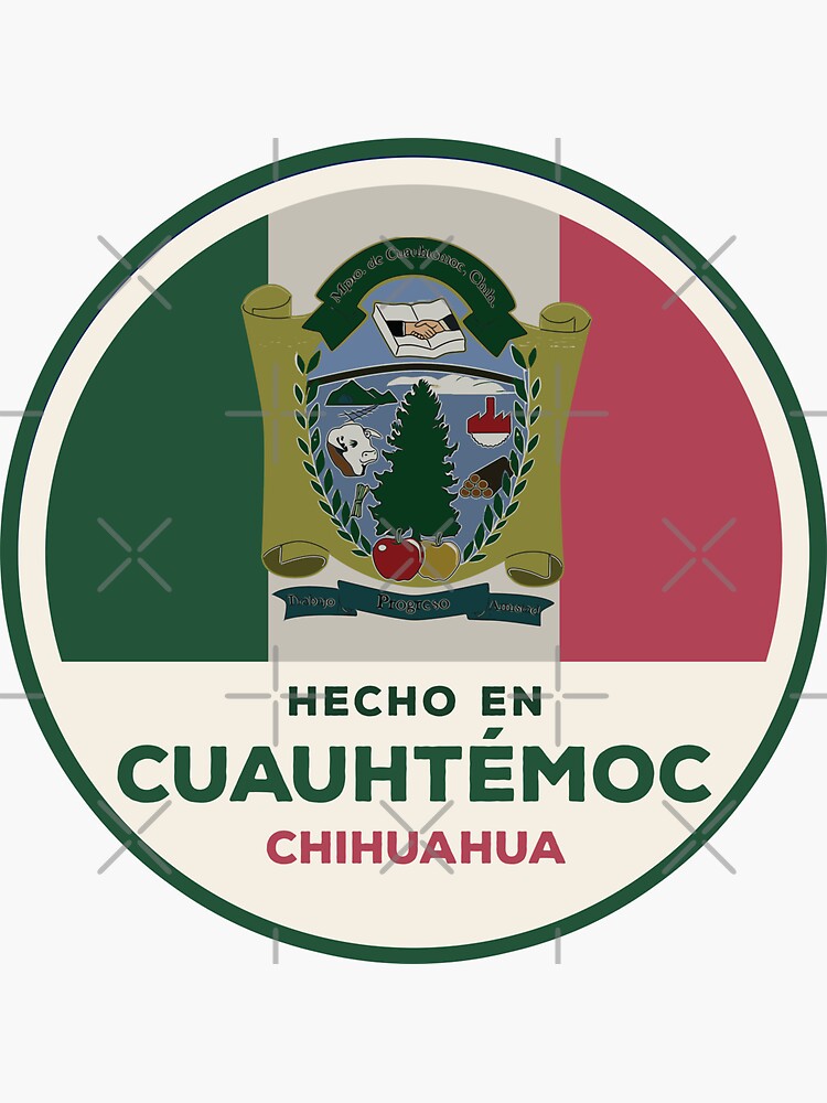 Pegatina «Cuauhtémoc Chihuahua México es mi patria orgullosa, hecho en Cuauhtémoc» de Lemomo-art ...