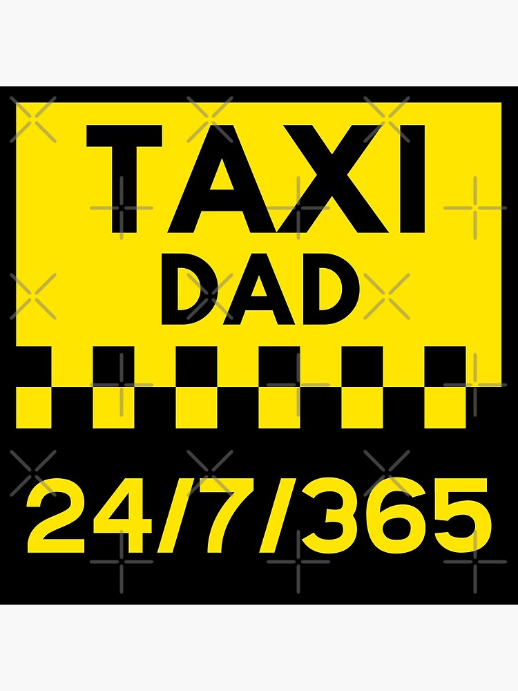 "Taxi Dad - Daddy Personal Driver" Poster for Sale by Qkibrat | Redbubble
