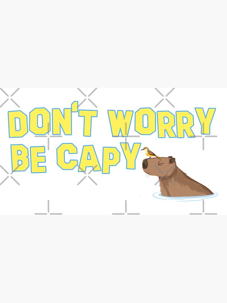 "Cute capybara relaxing in the sun saying dont worry be capy, funny ...