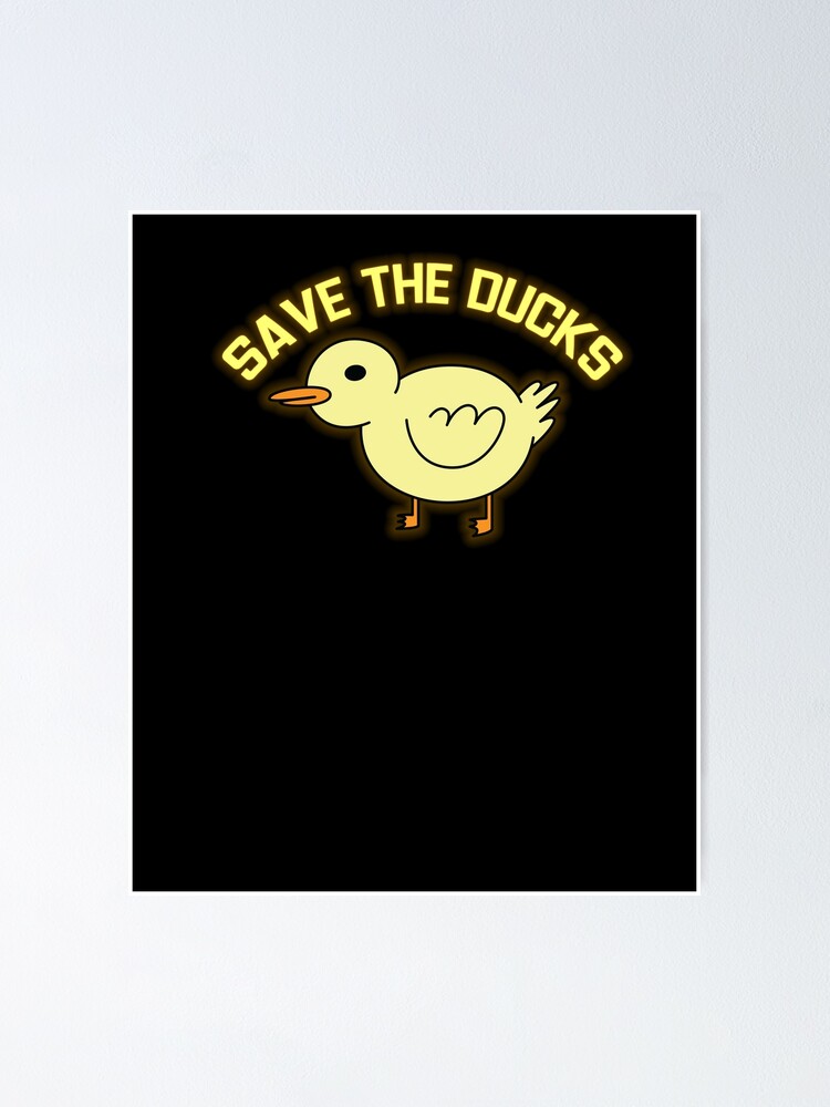 "Save The Ducks Baby Ducks" Poster for Sale by SLCWearables | Redbubble