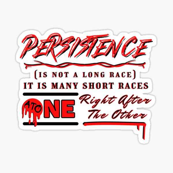 "Persistence Is Not A Long Race - ATO Motivational Quotes" Sticker for ...