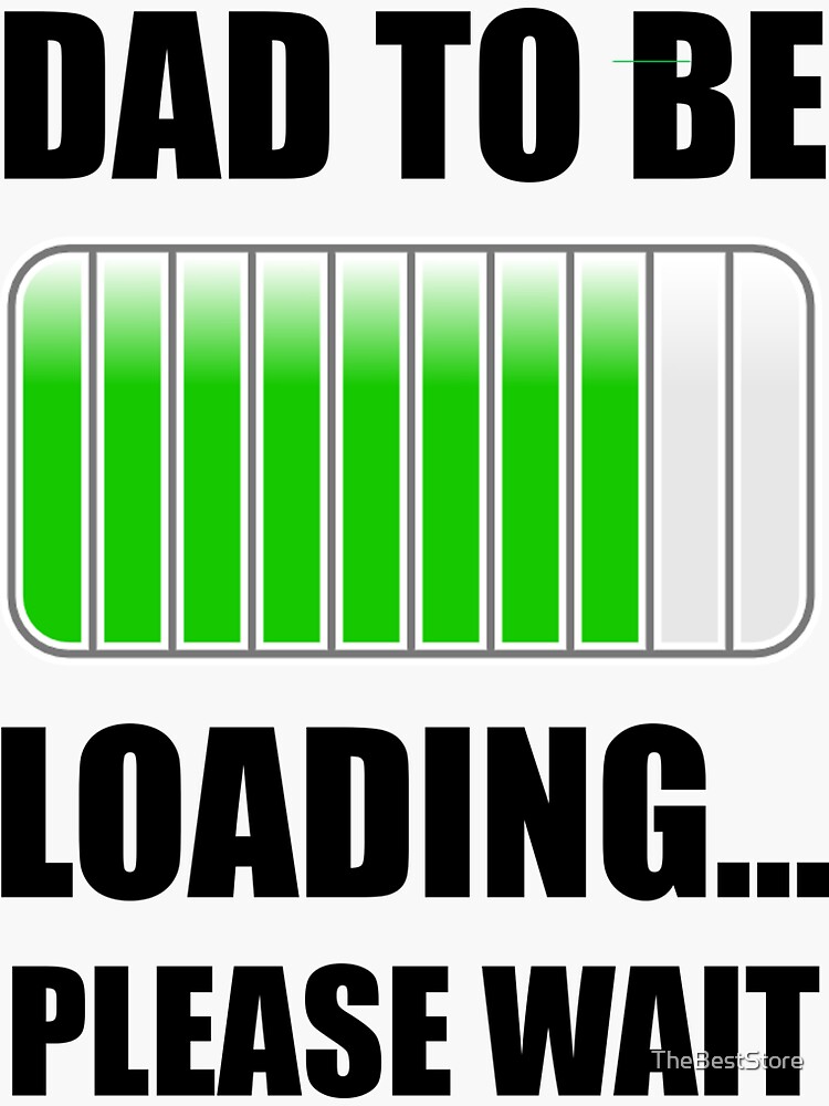 "Dad To Be Loading" Sticker by TheBestStore | Redbubble
