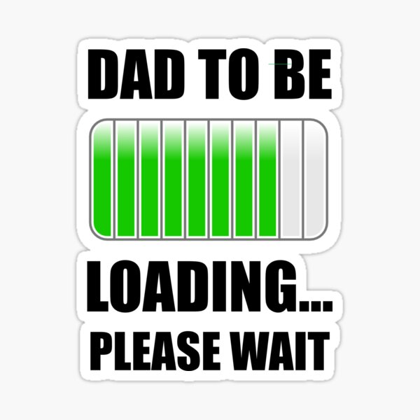 "Dad To Be Loading" Sticker by TheBestStore | Redbubble